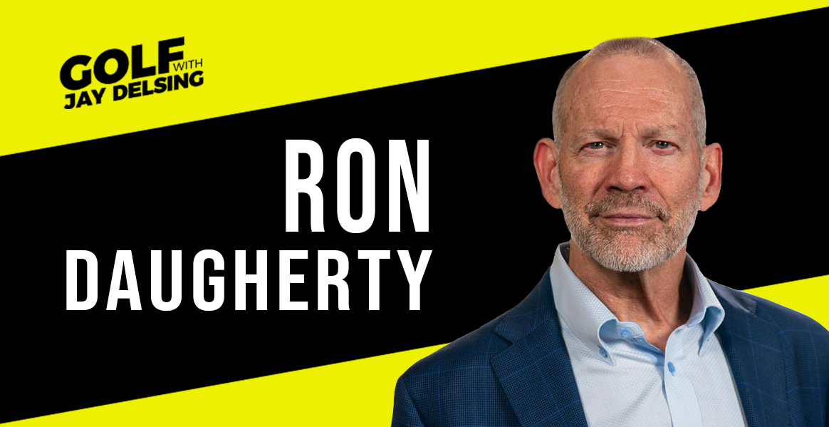 Ron Daugherty - Golf With Jay Delsing - July 24, 2022 - Scoops Sports ...