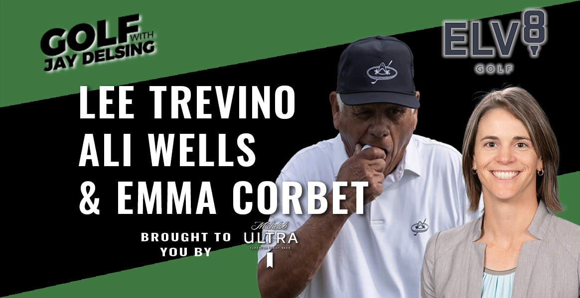 Lee Trevino, Ali Wells, and Emma Corbet - Golf with Jay Delsing ...