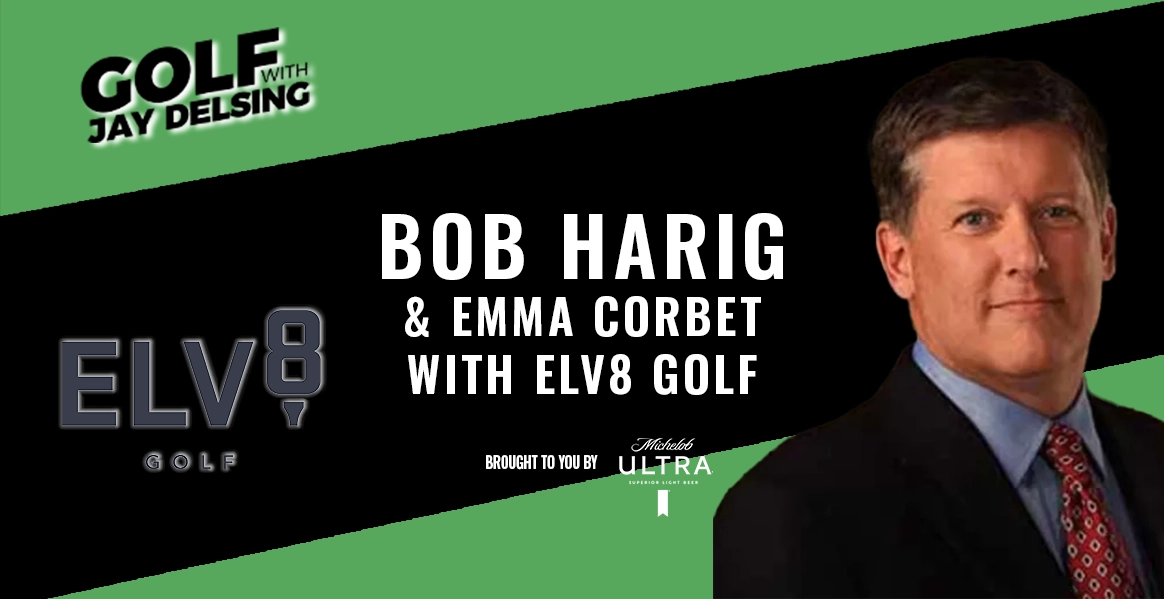 Bob Harig and Elv8 Golf Elites - Golf with Jay Delsing - Scoops Sports ...