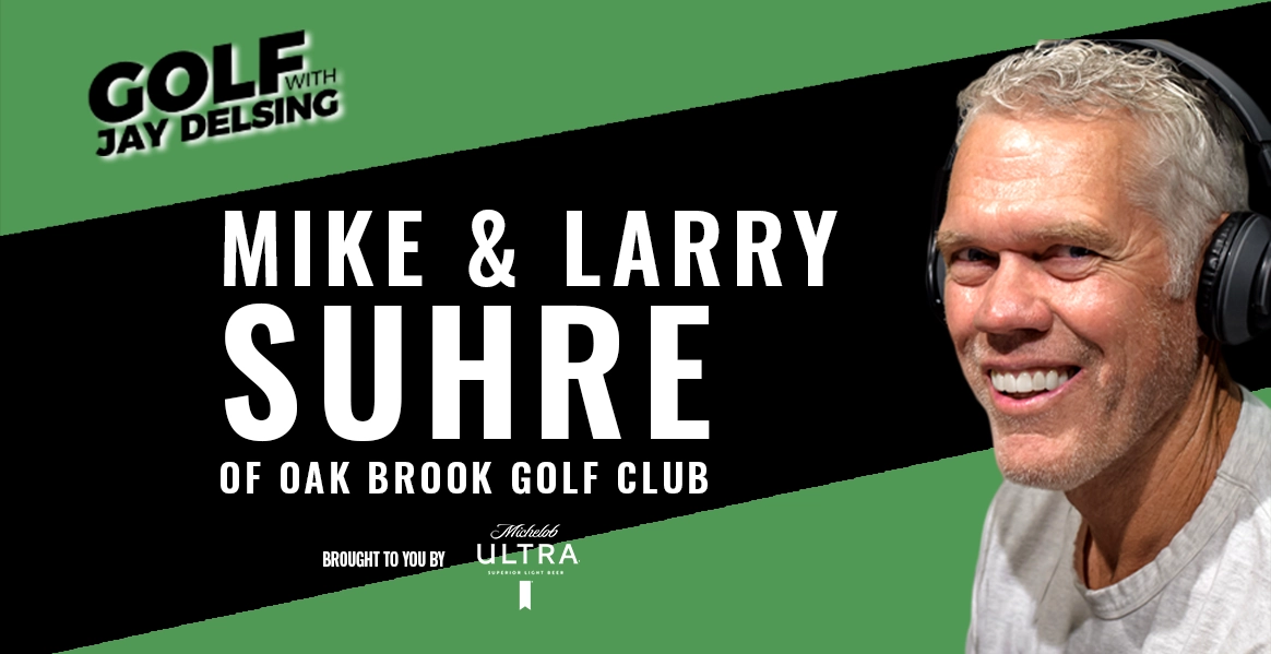 Mike and Larry Suhre - Golf with Jay Delsing - Scoops Sports Network