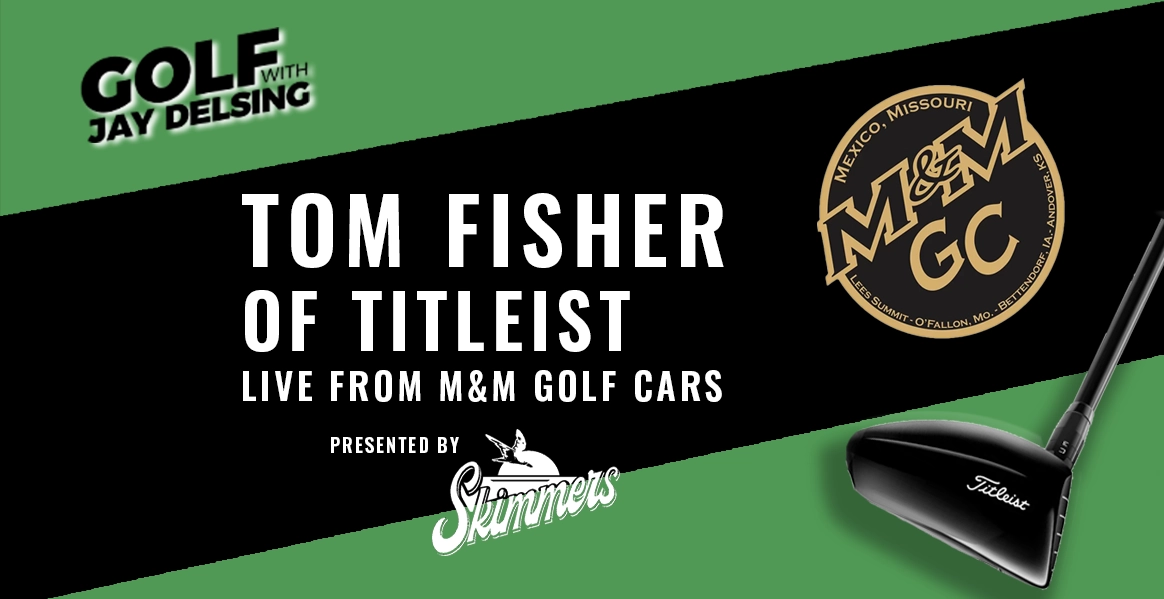 Tom Fisher of Titleist plus M and M Golf Cars - Golf with Jay Delsing ...